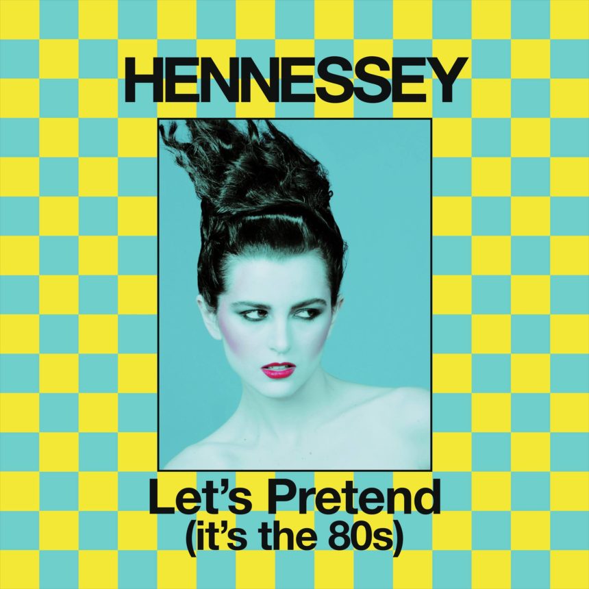 Hennessey Band New Single & Video, "Let's Pretend (It's The 80's)"
